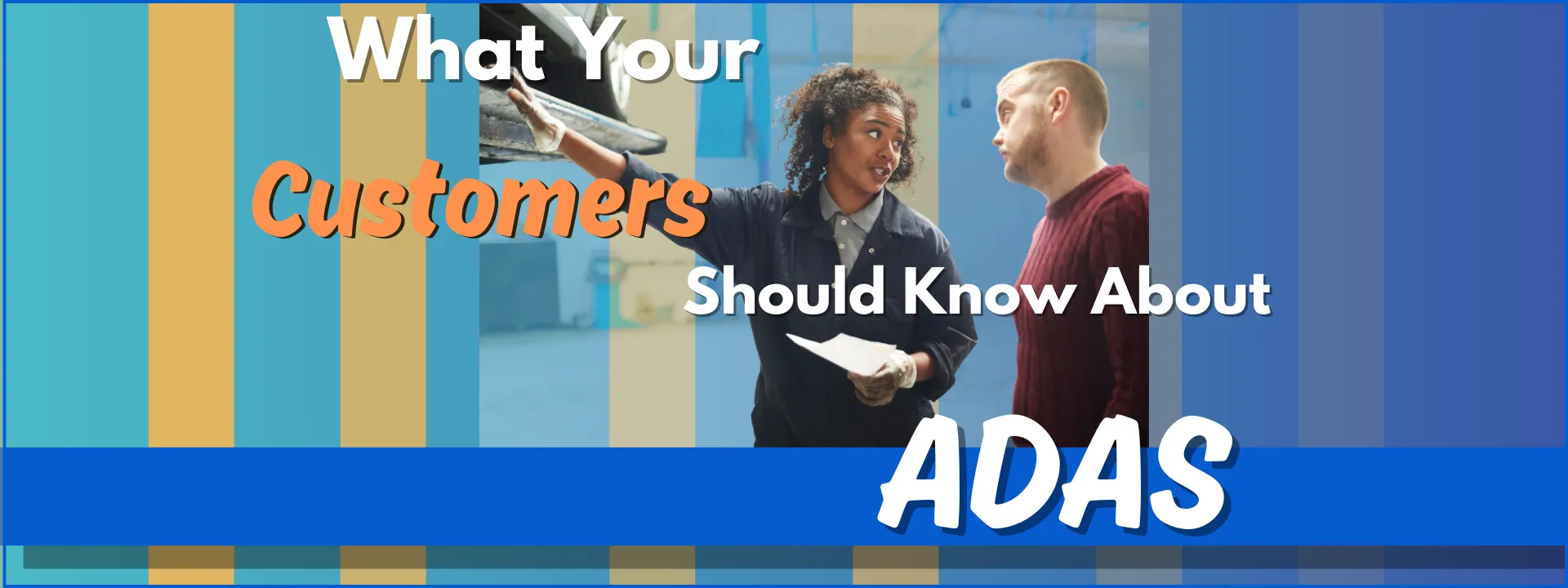 Customer Education on ADAS: Enhance Your Understanding
